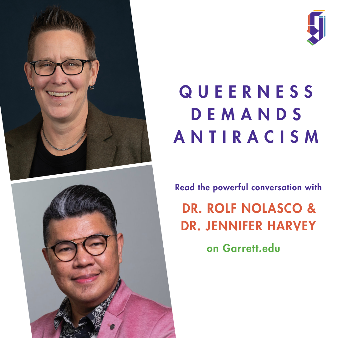Queerness Demands Antiracism - Garrett Evangelical Theological Seminary