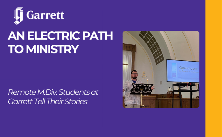An Electric Path to Ministry - Garrett Evangelical Theological Seminary